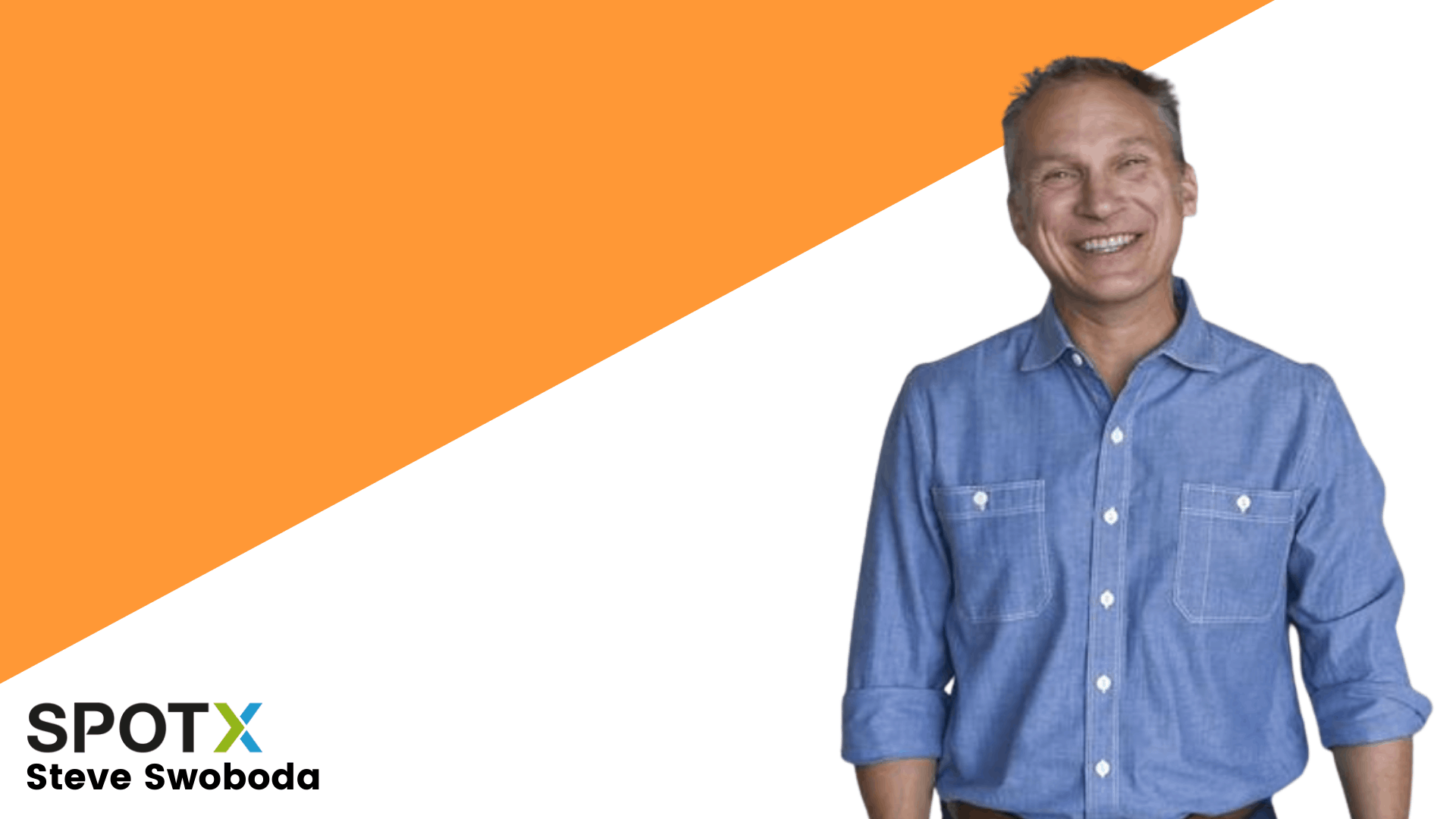 Steve Swoboda, Co-Founder Of SpotX - Startup Blogpost