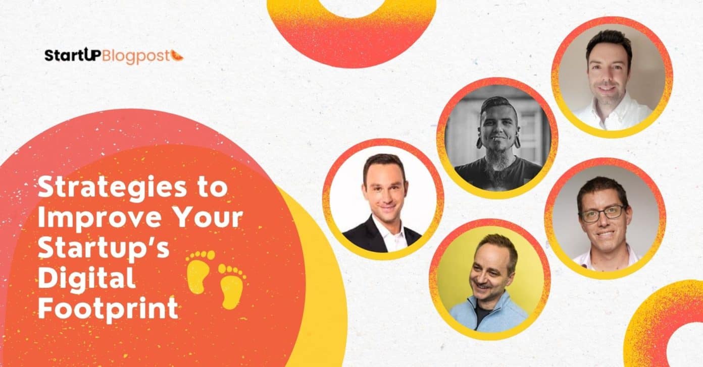 12 Strategies To Improve Your Startup’s Digital Footprint - Startup ...
