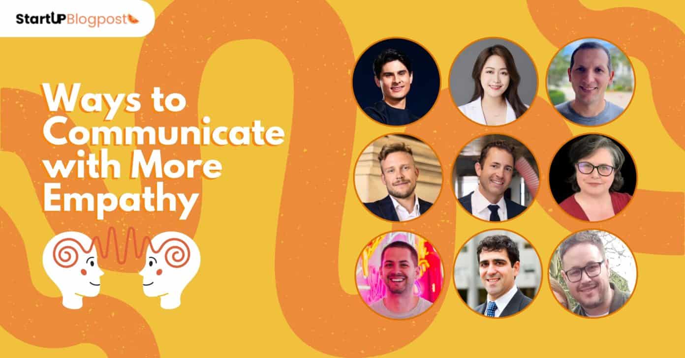 13 Ways To Communicate With More Empathy - Startup Blogpost